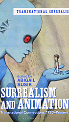 Surrealism and Animation:& Transnational Connections, 1920-Present
